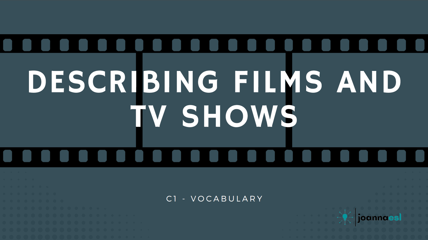 C1 – Describing films and TV shows – JoannaESL